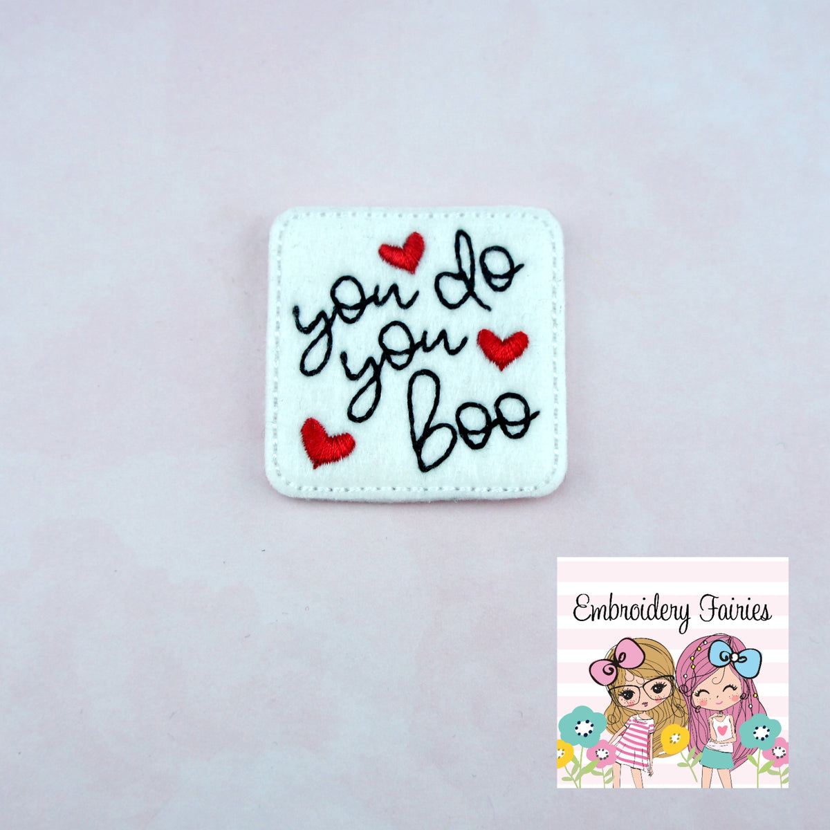 You Do You Boo Feltie Design – Embroidery Fairies