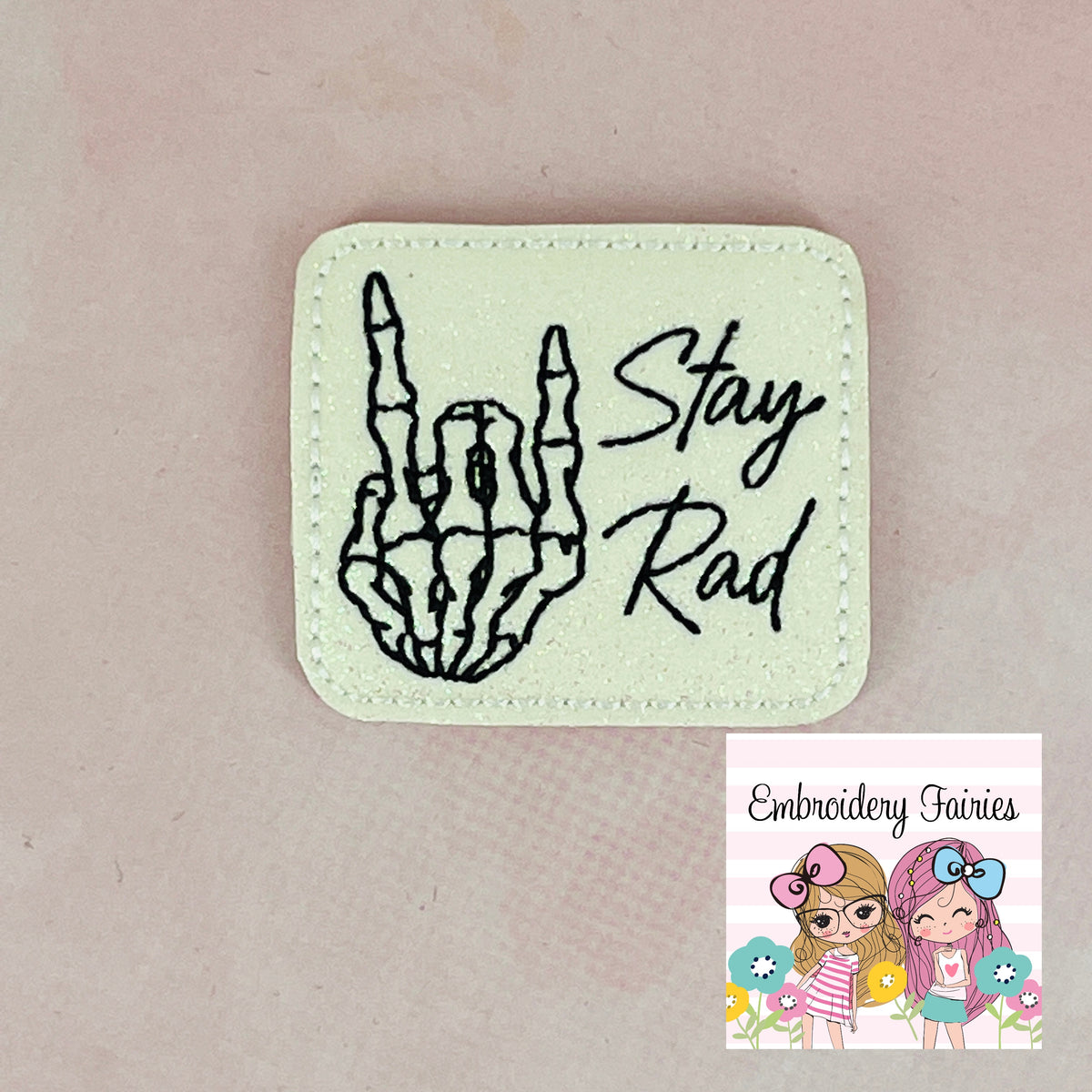 Stay Rad Feltie Design – Embroidery Fairies